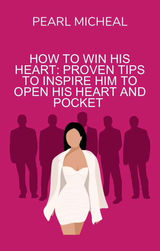 Buy How to Win His Heart: Proven Tips to inspire him to open his heart ...