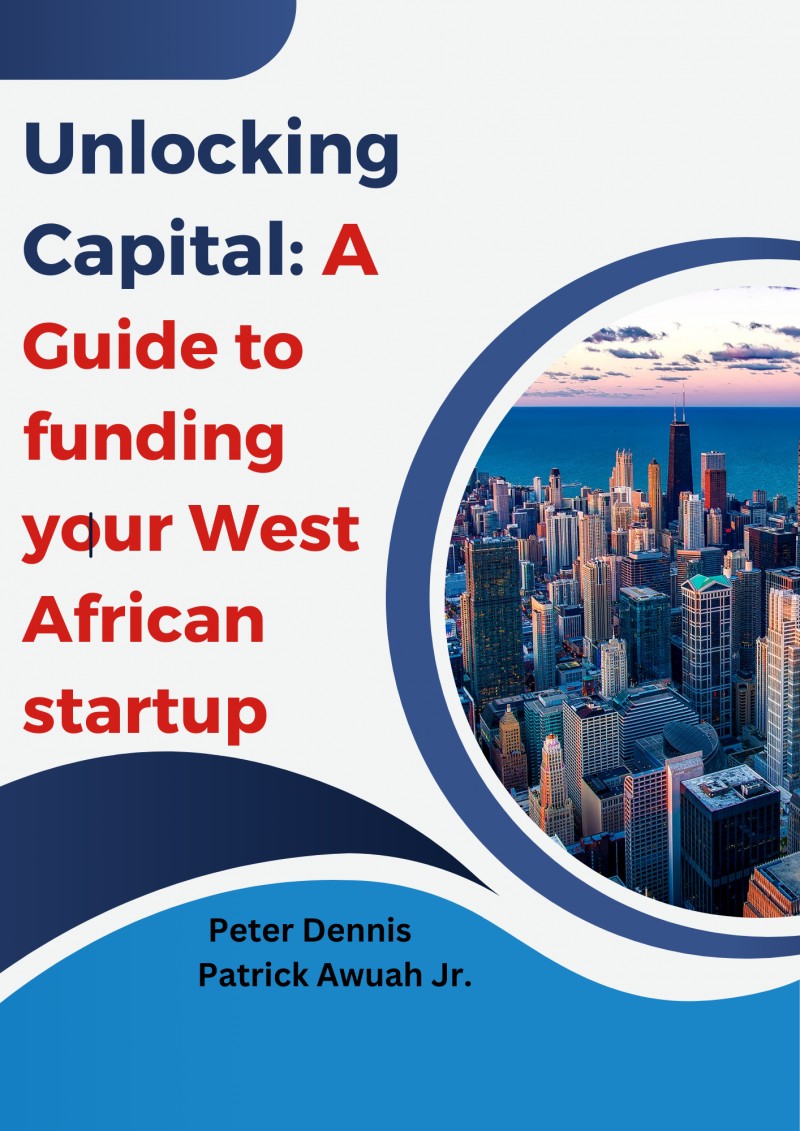 Buy UNLOCKING CAPITAL: A Guide to funding your West African Startup by Peter Erughe on Selar