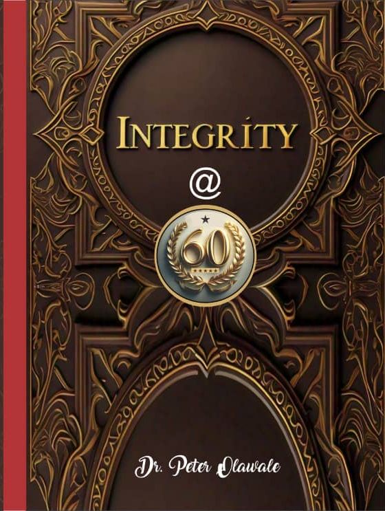 Buy INTEGRITY @ 60 (E-book) by Peter Olawale on Selar