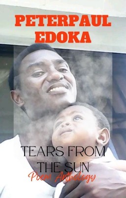 Buy TEARS FROM THE SUN by PeterPaul Edoka on Selar.co