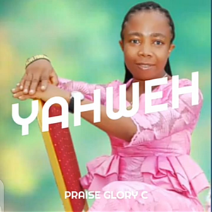 Buy Yahweh - Praise Glory C by Praise Glory Christian on Selar