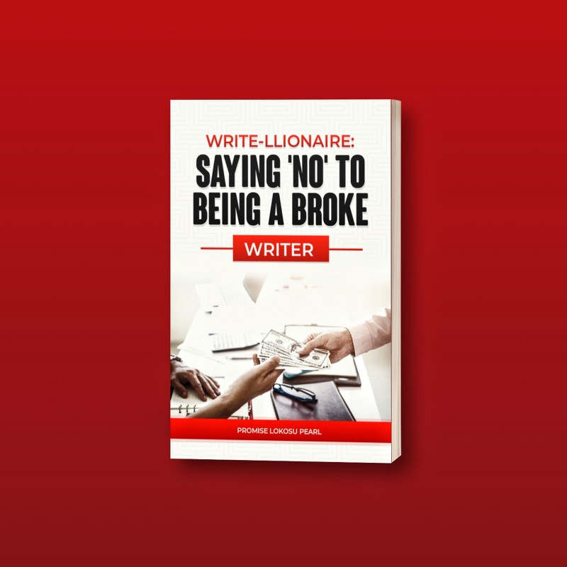 Buy WRITE-LLIONAIRE: SAYING 'NO' TO BEING A BROKE WRITER by Promise ...