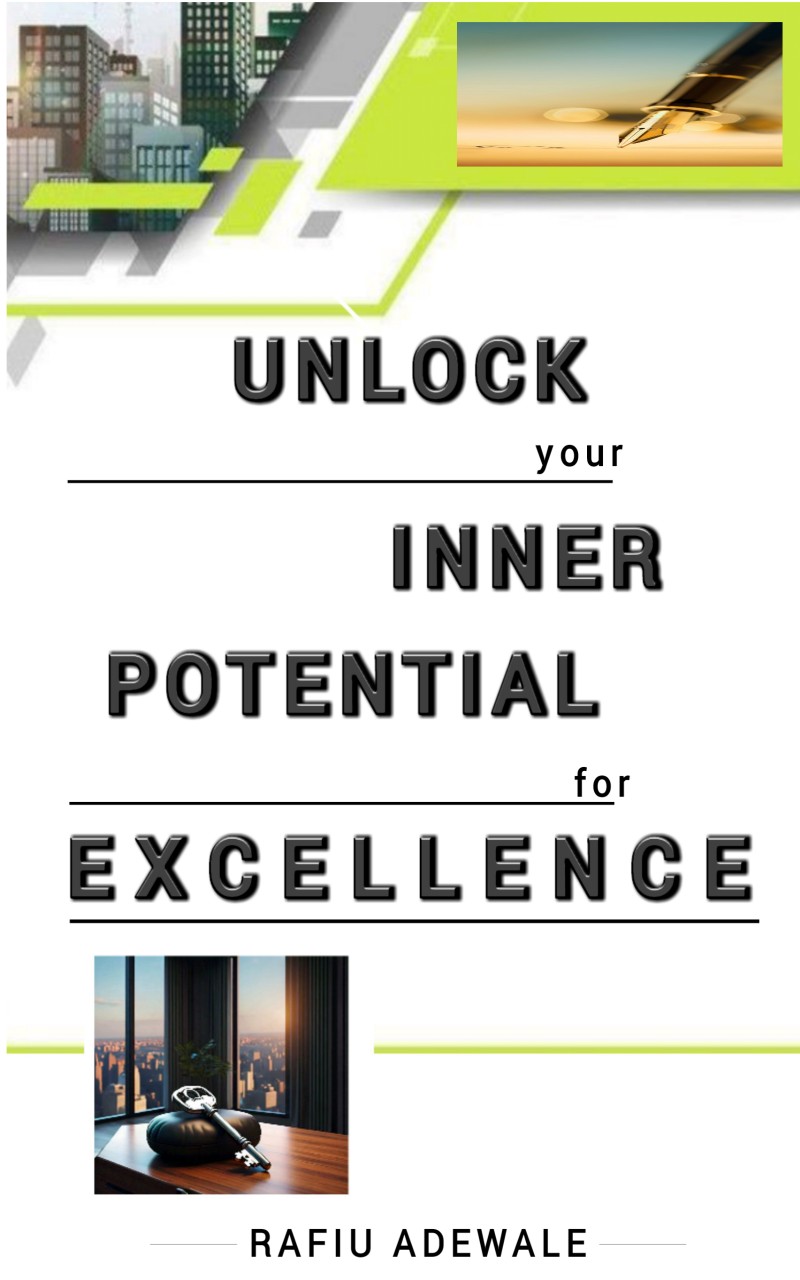 Buy UNLOCK YOUR INNER POTENTIAL FOR EXCELLENCE by Rafiu adewale on Selar