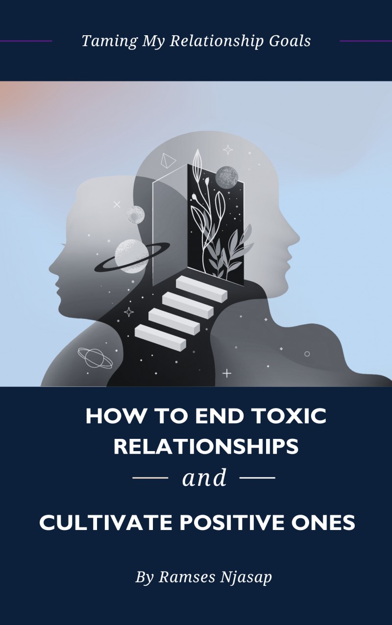 Buy How To End Toxic Relationships & Cultivate Positive Ones by Ramses ...