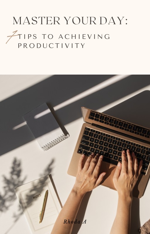 Get Master your day: 7 Tips to achieving productivity by Rhoda Asi on Selar