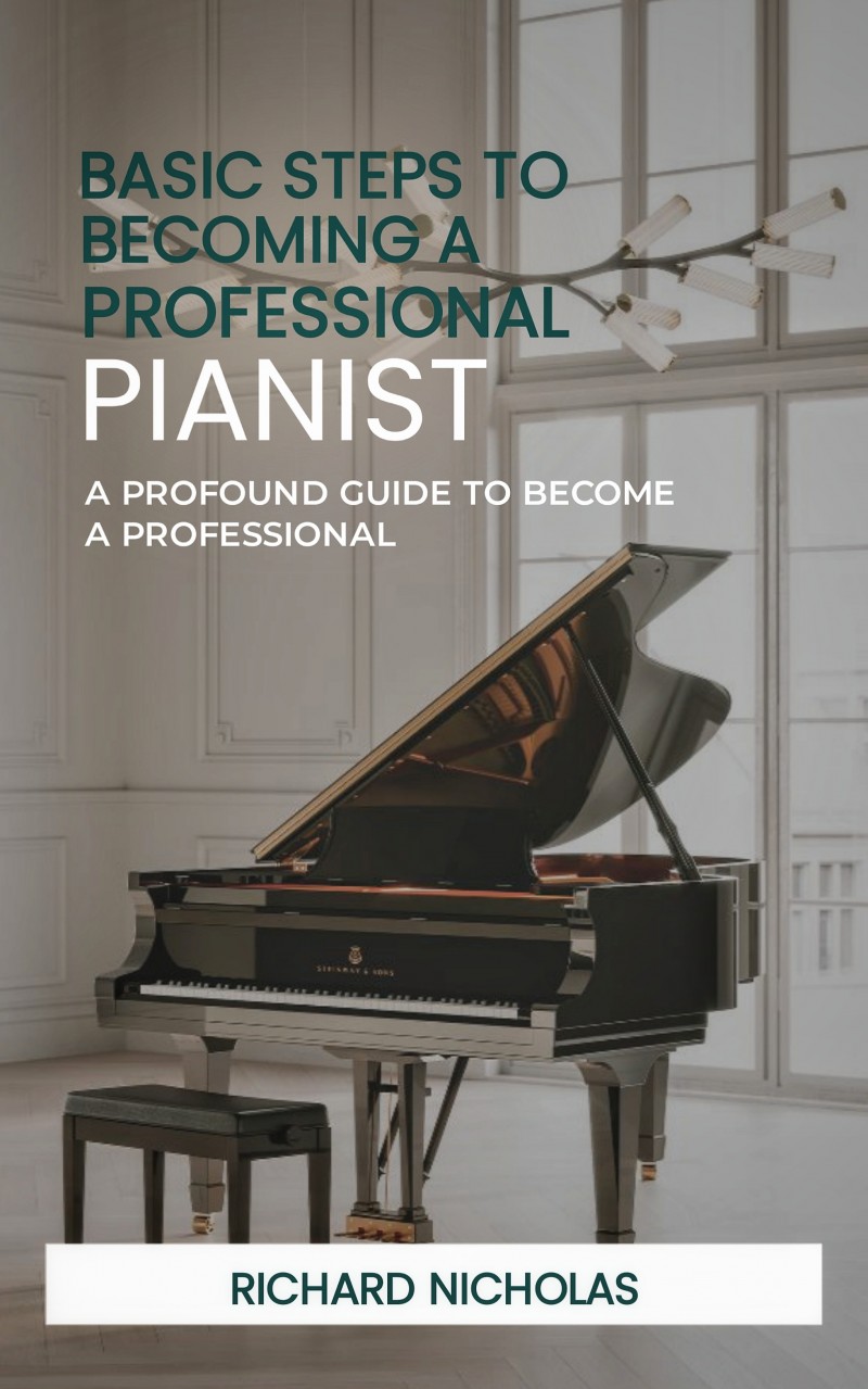 Buy Basic steps to becoming a professional pianist by Richard Nicholas ...