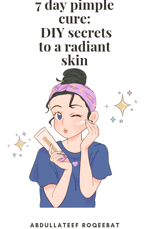 Buy 7 day pimple cure: DIY secrets to a radiant skin by Roqeebah ...