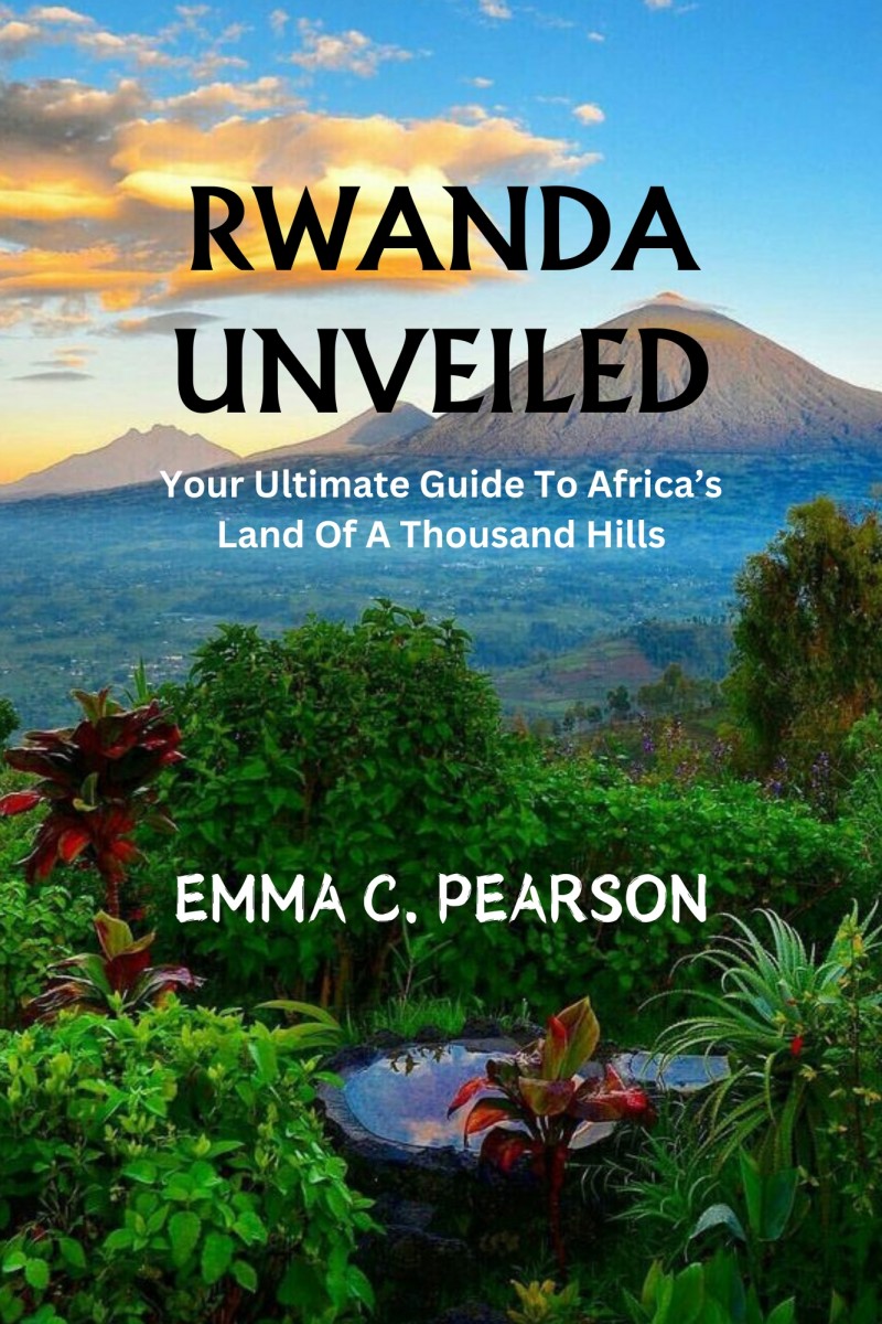 Buy RWANDA UNVEILED: Your Ultimate Guide To Africa's Land Of A Thousand ...