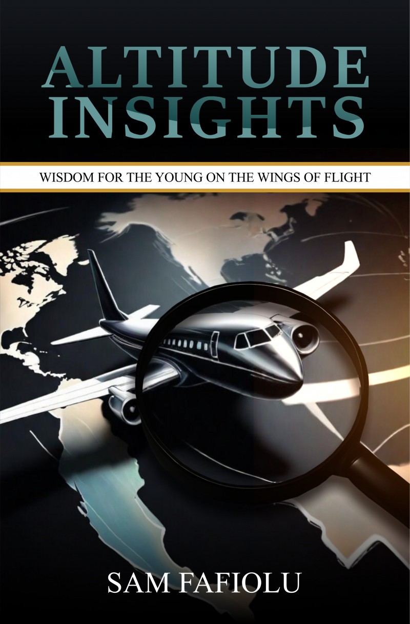 Buy ALTITUDE INSIGHTS (Wisdom for the Young on the Wings of Flight) by Sam Fafiolu on Selar