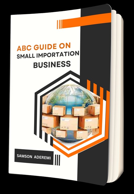 Buy ABC Guide on Small Importation Business by Samson Aderemi on Selar
