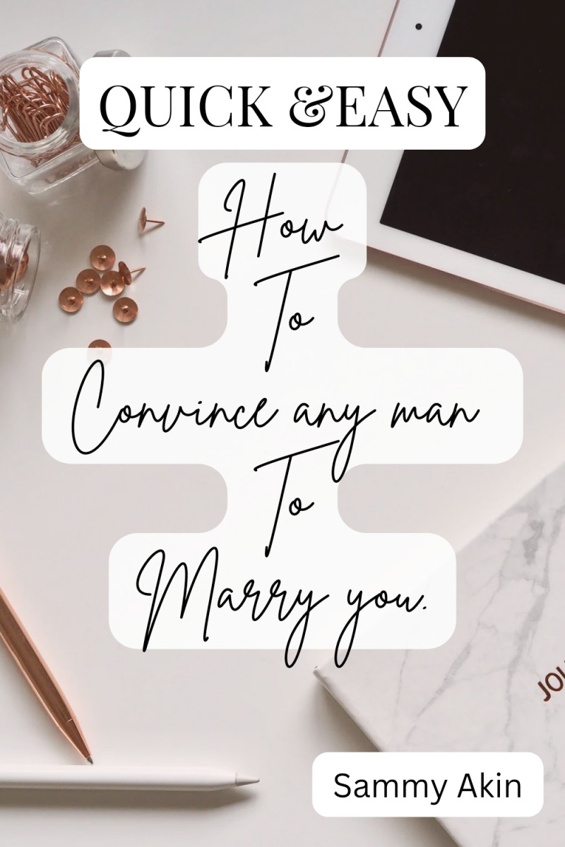 Buy Quick and easy: How to convince a man to marry you. by Samuel ...