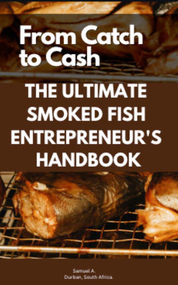 Buy Catch to Cash: The Ultimate Smoked Fish Entrepreneur's Handbook by ...