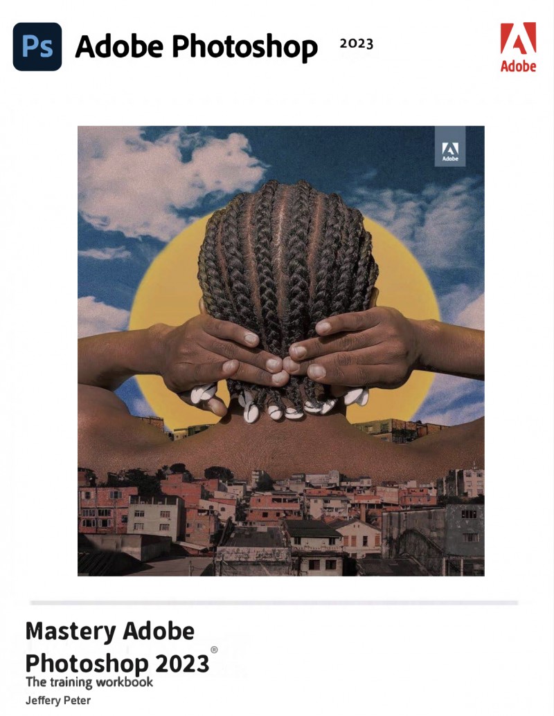 Buy MASTERY ADOBE PHOTOSHOP 2023 BY JEFFERY PETER by SHADRACH PETER on ...