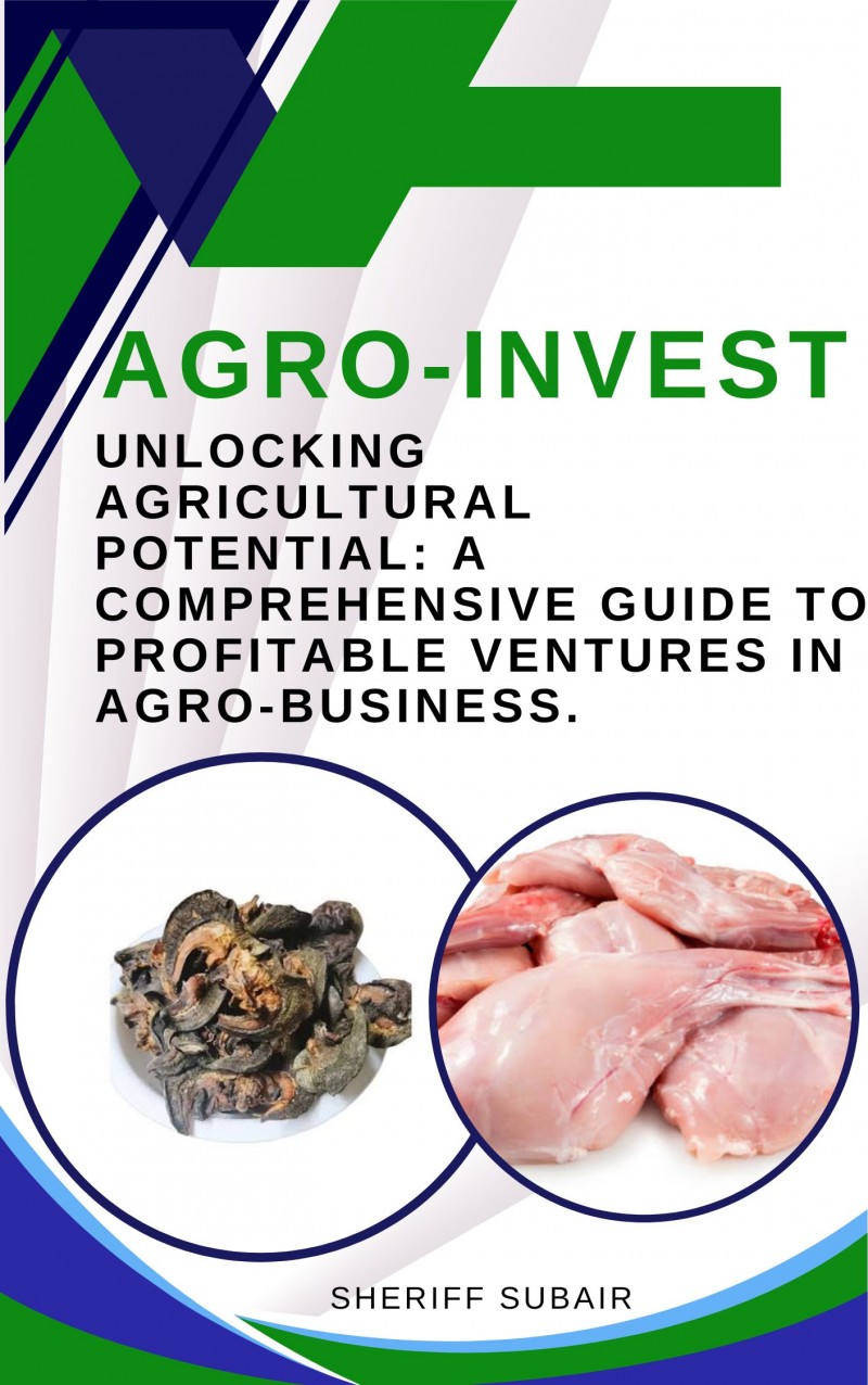 Buy "Unlocking Agricultural Potential: A Comprehensive Guide to Profitable Ventures in Agro ...