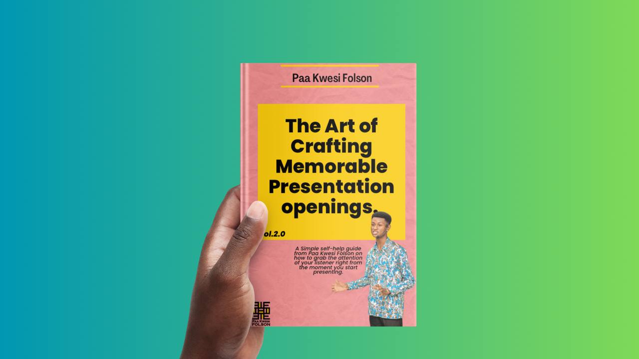 Get The Art of Crafting Memorable Presentation Openings by Paa Kwesi ...