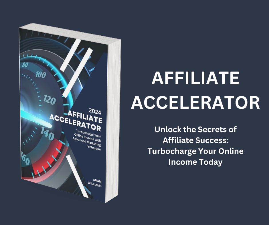 Buy Affiliate Accelerator: Turbocharge Your Online Income with Advanced Marketing Techniques by ...