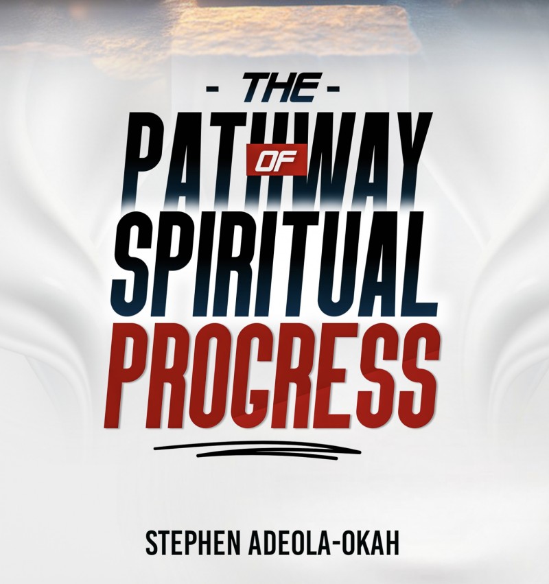 Buy The Pathway of Spiritual Progress by Stephen Adeola-Okah on Selar