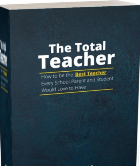 Buy The Total Teacher by Eduresurcehub Dansaky Studyrites on Selar