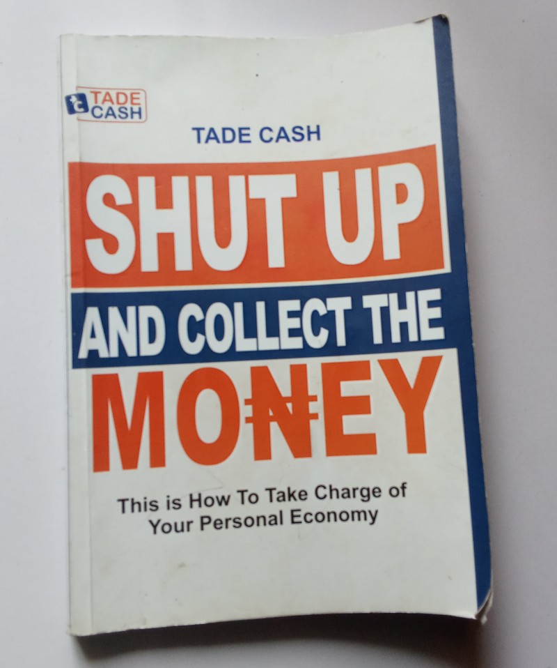 Buy SHUT UP AND COLLECT THE MONEY by Tade Cash on Selar