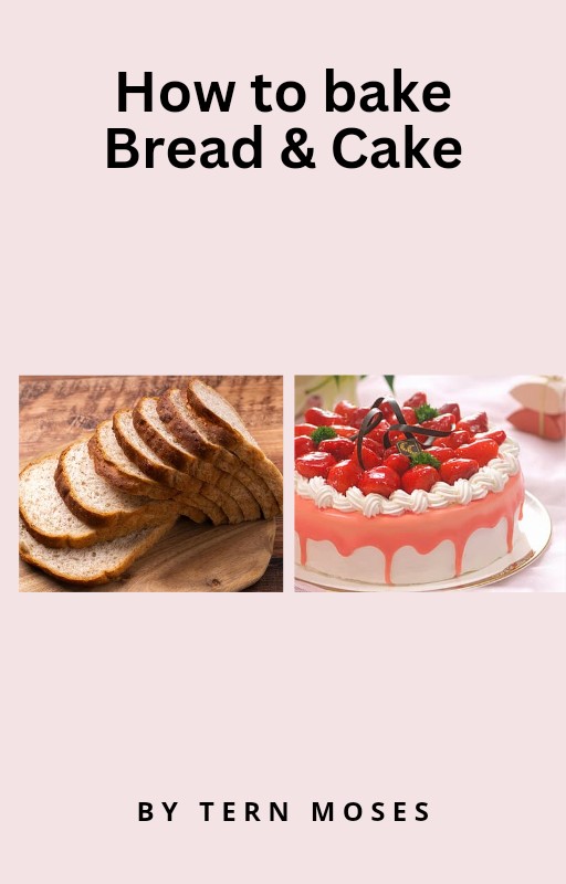 Buy How to Bake Bread& Cake by Terna Moses on Selar