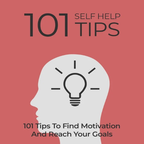 Buy 101 SELF HELP TIPS 101 Tips To Find Motivation And Reach Your Goals ...