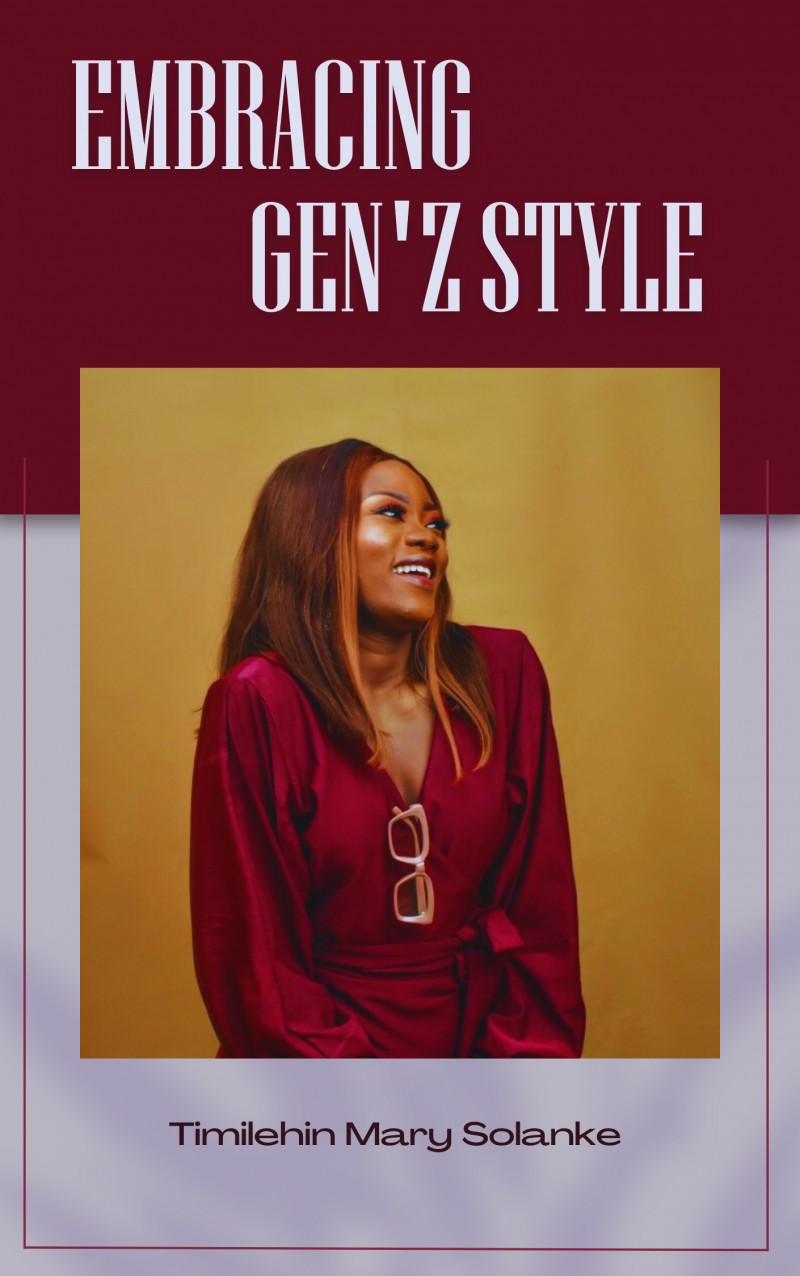 Buy EMBRACING GEN'Z STYLE by Timilehin Mary Solanke on Selar