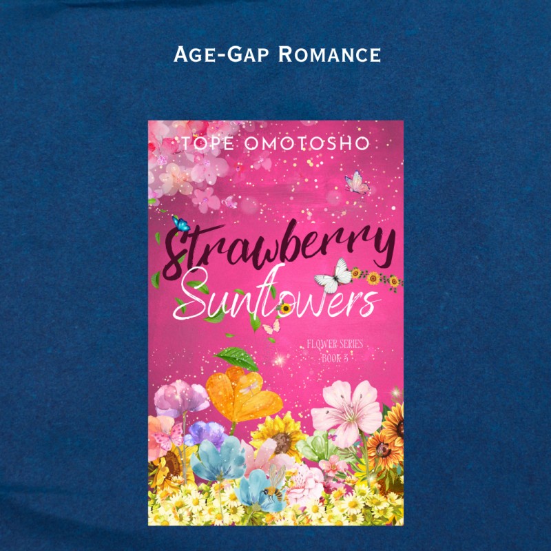 Buy Strawberry Sunflowers (Flower Series Book 3) by Tope Omotosho on Selar