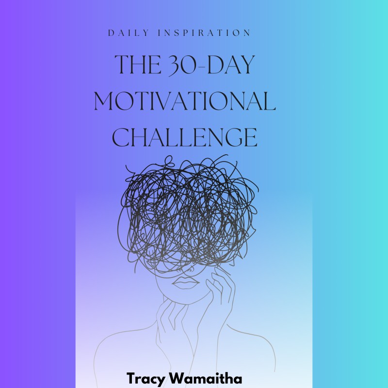 Buy The 30-Day Motivational Challenge by Tracy Wamaitha on Selar