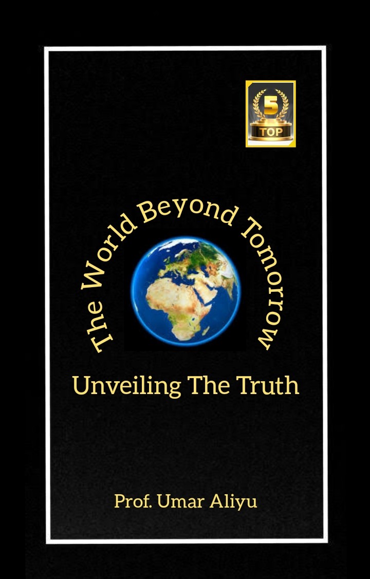 Buy The World Beyond Tomorrow Unveiling The Truth by Umar Lawal Aliyu ...