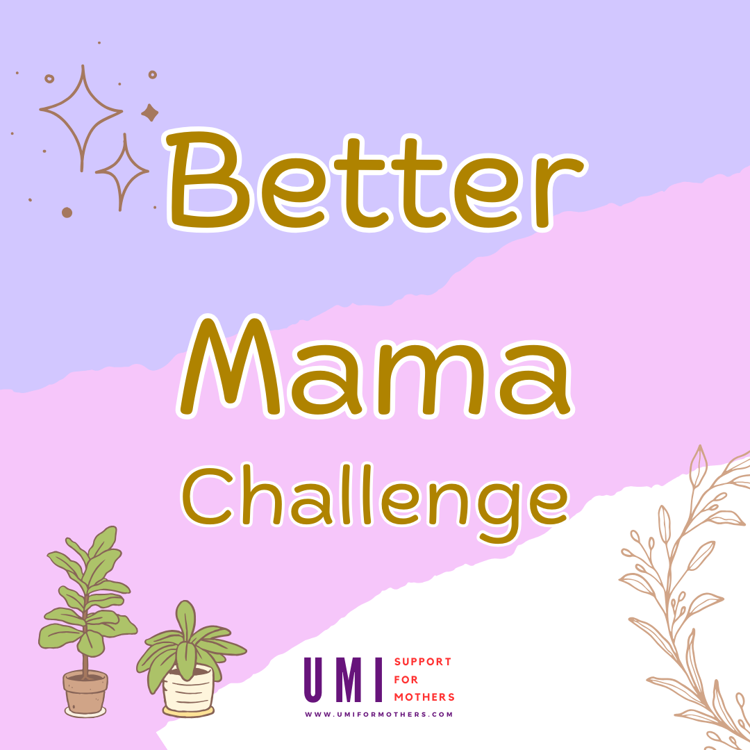 Buy Better Mama challenge with Umi by Umi for Mothers on Selar