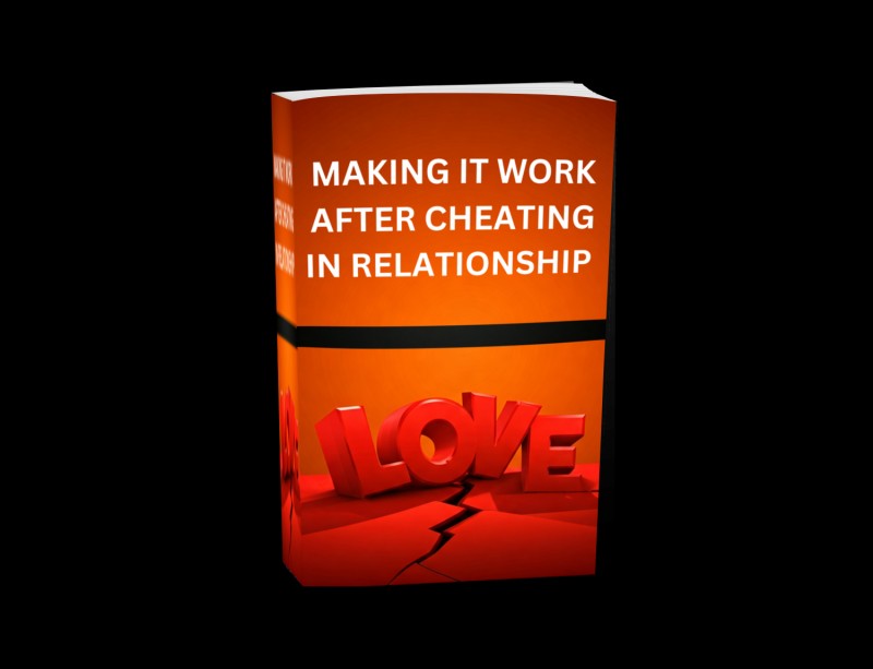 Buy MAKING IT WORK AFTER CHEATING IN RELATIONSHIP by Unwana Bassey on Selar