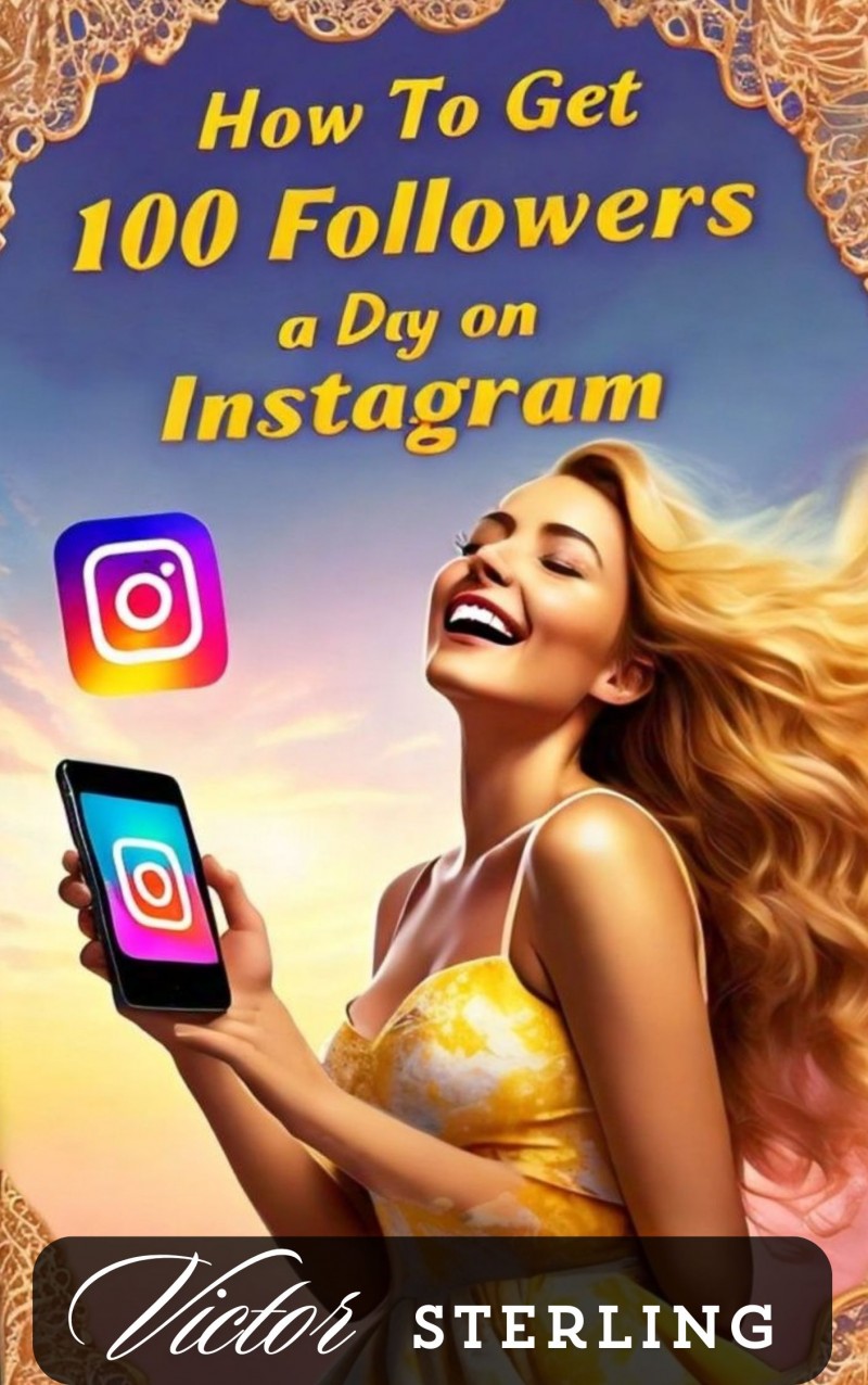 Buy How To Get 100 Followers a Day on Instagram by Victor Sterling on Selar