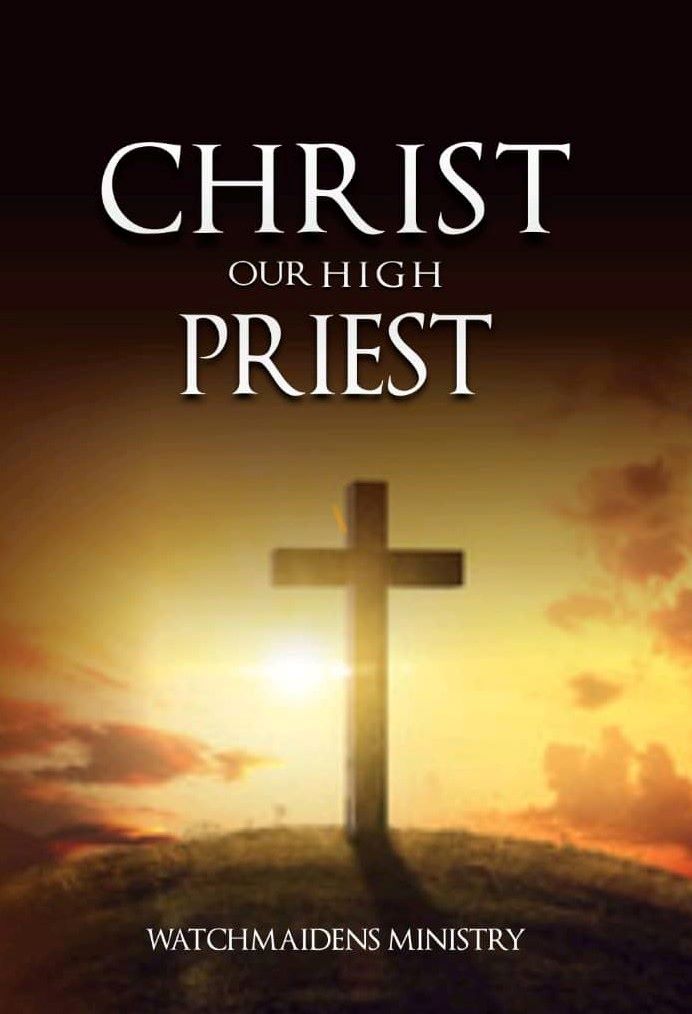 Buy CHRIST OUR HIGH PRIEST by Watchmaidens Publishing on Selar