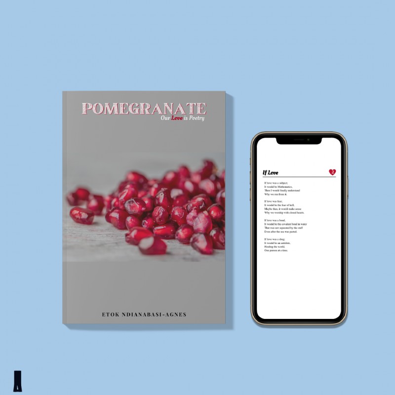 Buy Pomegranate: Our Love is Poetry by Etok, Ndianabasi-Agnes on Selar