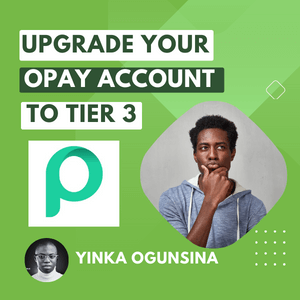 Buy Upgrade Your Opay Account To Tier 3 by Yinka Ogunsina on Selar