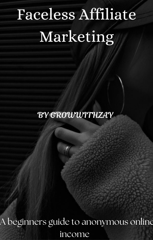 Buy Faceless Affiliate Marketing by Growwithzay on Selar