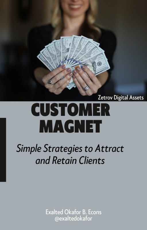 Buy CUSTOMER MAGNET: Simple Strategies to Attract and Retain Clients by ...