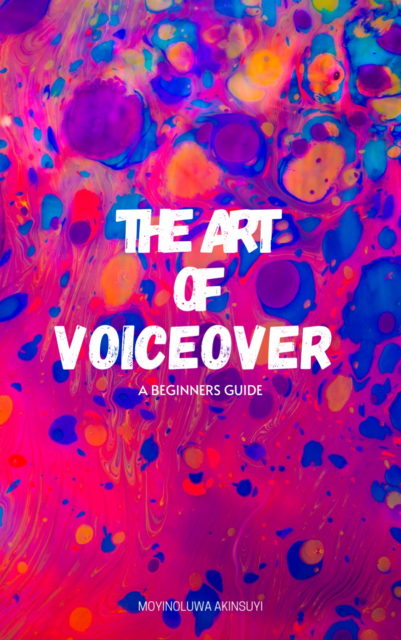 Buy The Art Of Voiceover: A beginners Guide by Moyinoluwa Akinsuyi on Selar