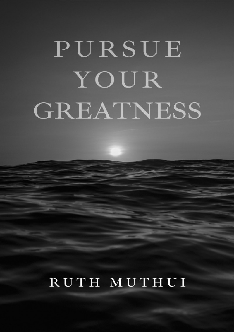 Buy Pursue Your Greatness by Ruth Muthui on Selar