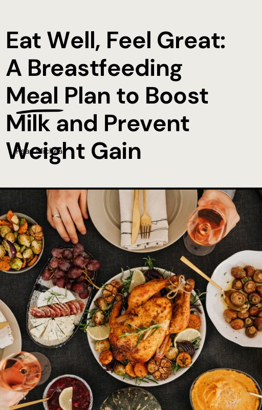 Buy A Breastfeeding Meal Plan to Boost Milk and Prevent Weight Gain by ...