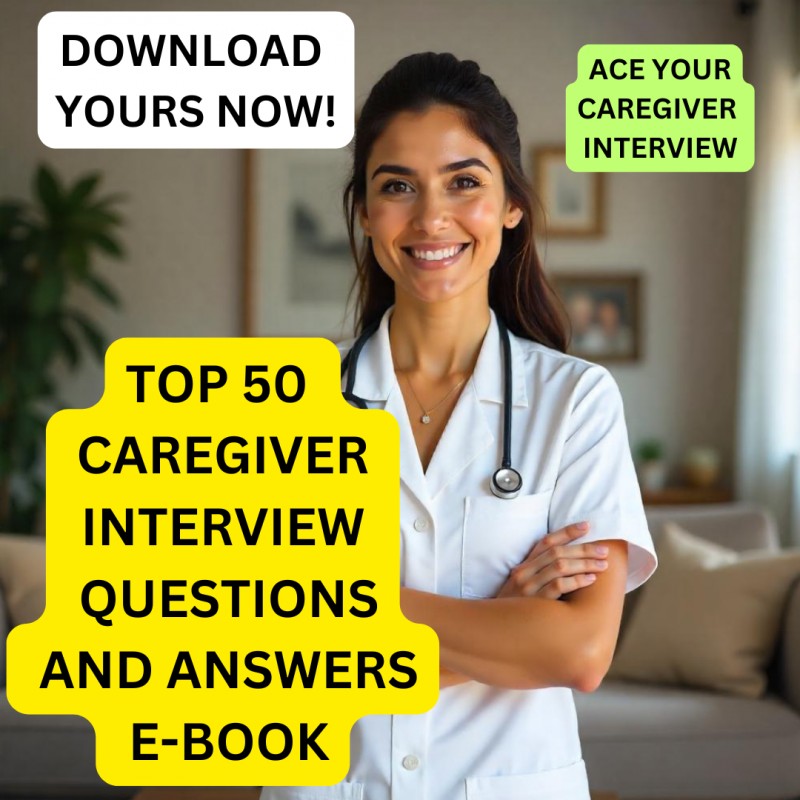 Buy 50 CAREGIVER INTERVIEW QUESTIONS AND ANSWERS (E-BOOK) by DamalConsult on Selar