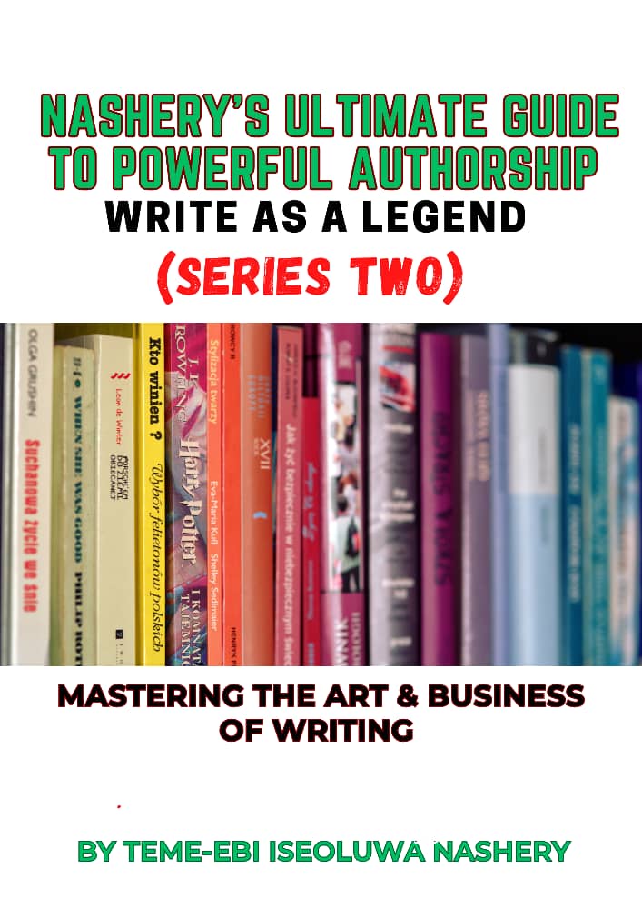 Buy NASHERY'S ULTIMATE GUIDE TO POWERFUL AUTHORSHIP: WRITE AS A LEGEND (SERIES TWO): MASTERING ...
