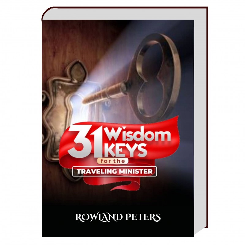 Buy 31 WISDOM KEYS FOR THE TRAVELING MINISTER - Prof. Rowland Peters, PhD by Rowland Peters E ...