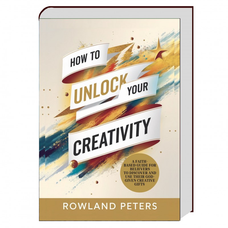 Buy HOW TO UNLOCK YOUR CREATIVITY - By Professor Rowland Peters, PhD by ...