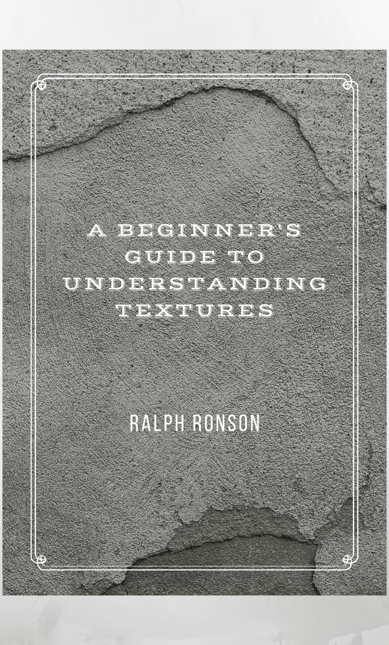Buy A Beginner's Guide To Understanding Textures | The Art Of Depth & Design by EBooksyWorld on ...