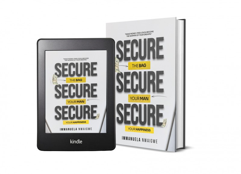 Get Secure the Bag, Secure your Man, Secure your Happiness by Immanuela ...