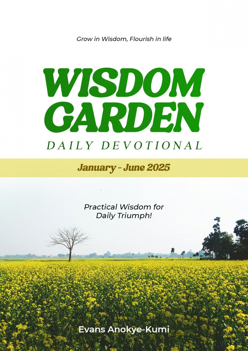 Get WISDOM GARDEN DEVOTIONAL - JANUARY - JUNE, 2025 by Evans Anokye ...