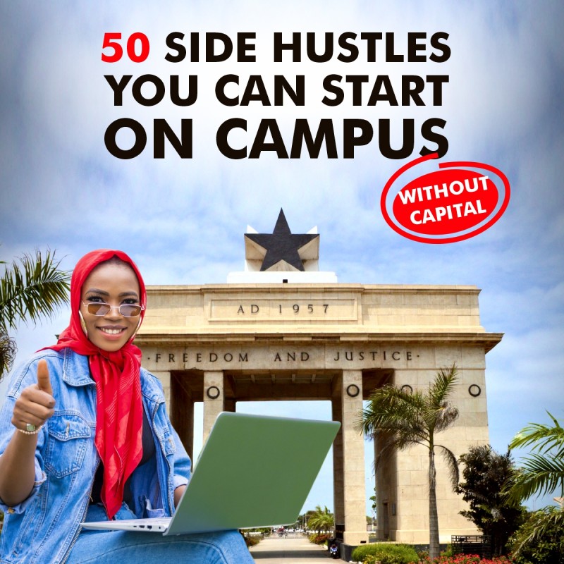 Buy 50 Easy Side Hustles You Can Start on Campus Without Capital in Ghana by Fresh Tech Academy ...