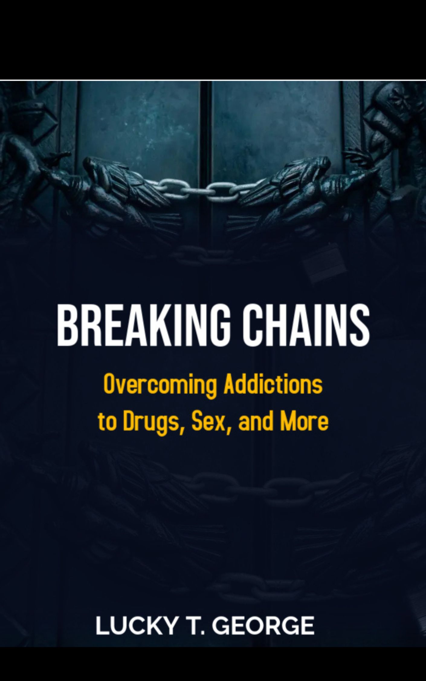 Buy BREAKING CHAINS: Overcoming Addictions to Drugs, Sex, and More by ...