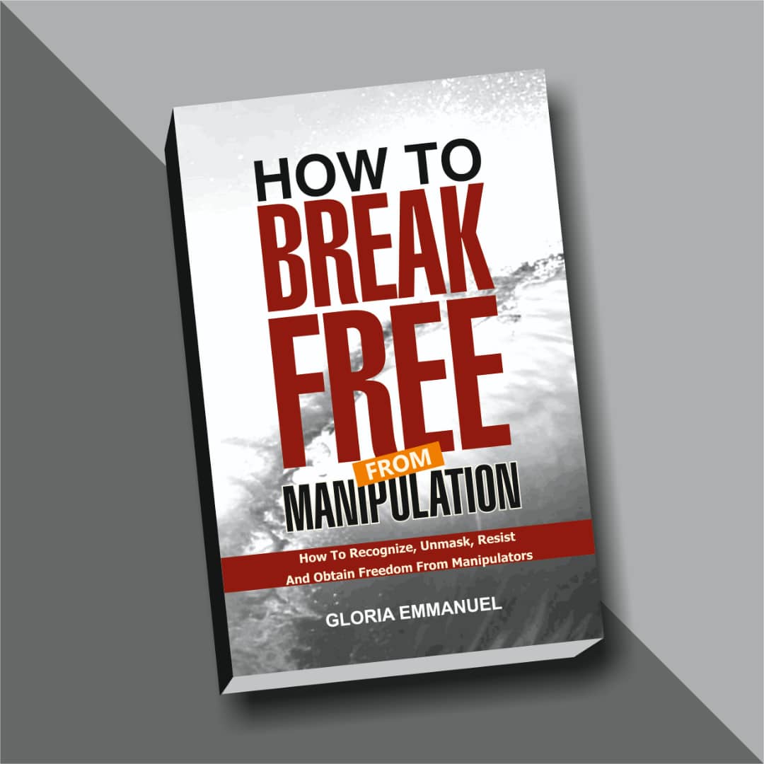 Buy HOW TO BREAK FREE FROM MANIPULATION by Gloria Emmanuel on Selar